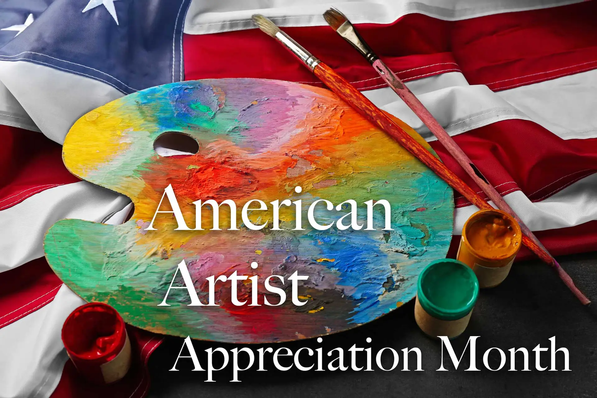 American Artist Appreciation Month ~ August 2024